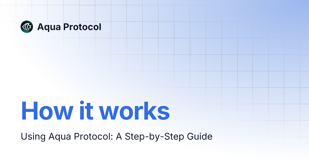How it works | Aqua Protocol
