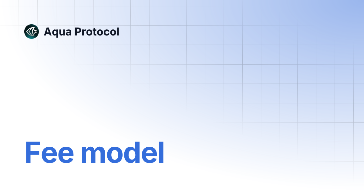 Fee model | Aqua Protocol